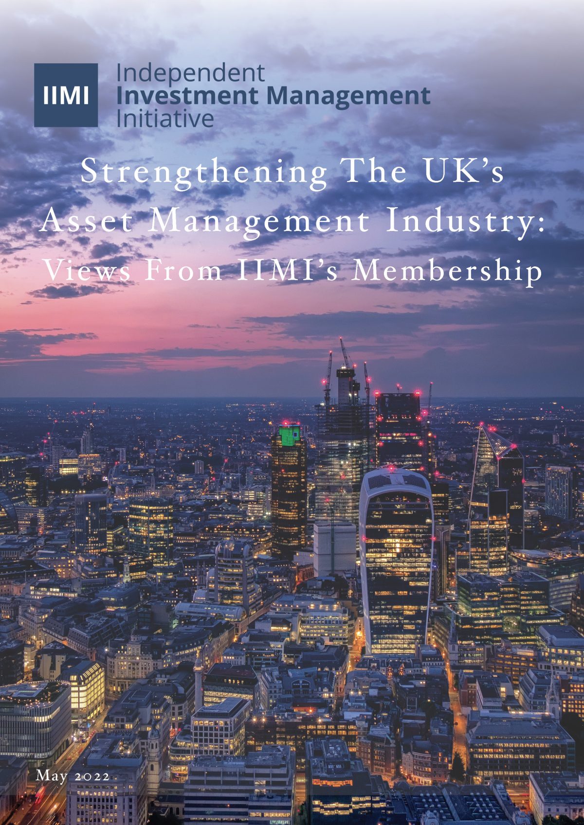 Strengthening The UK’s Asset Management Industry: Views From IIMI’s ...